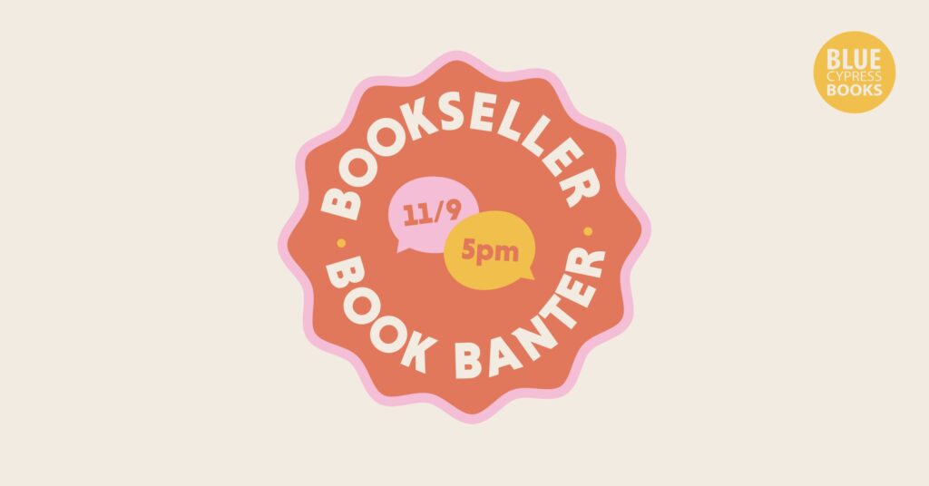 Blue Cypress Books Presents Book Banter with Blue Cypress Books Booksellers