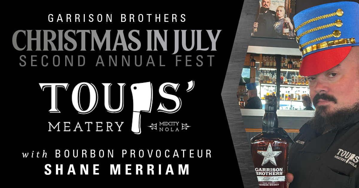 Garrison Brothers Distillery Christmas in July Bourbon Dinner at Toups ...