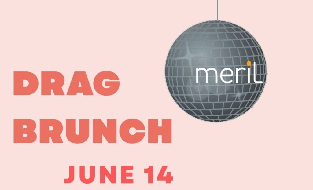 Meril Hosts Drag Brunch for Pride Month Celebration